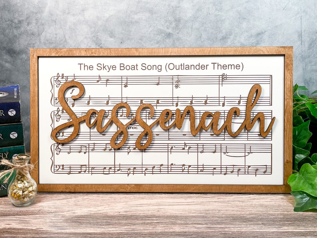 Sassenach Wood Framed Sign - Outlander Inspired Sign - Skye Boat Song ...