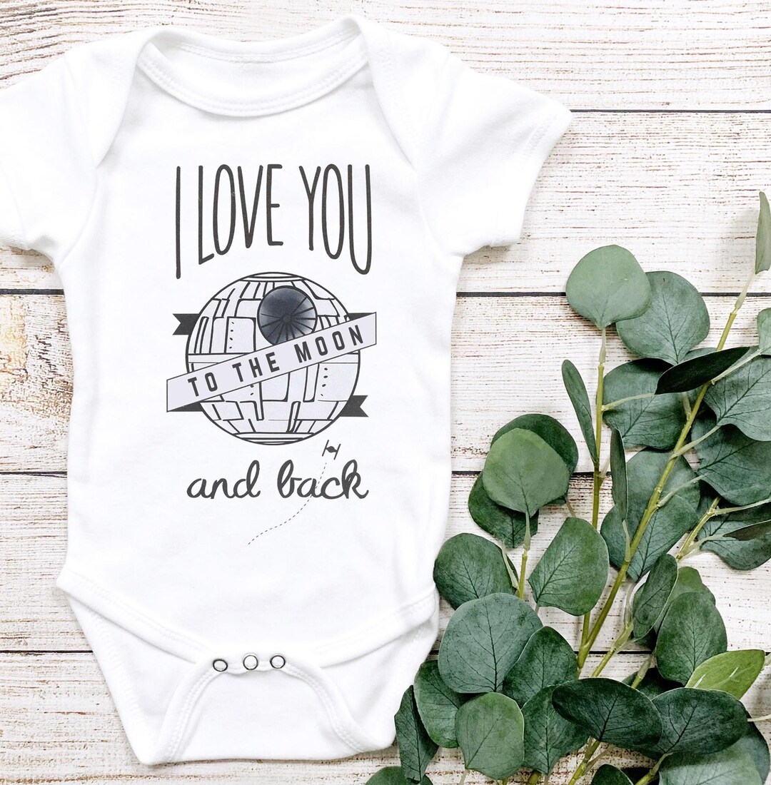 Love You to the Moon and Back Star Wars Inspired Bodysuit, Baby Death ...