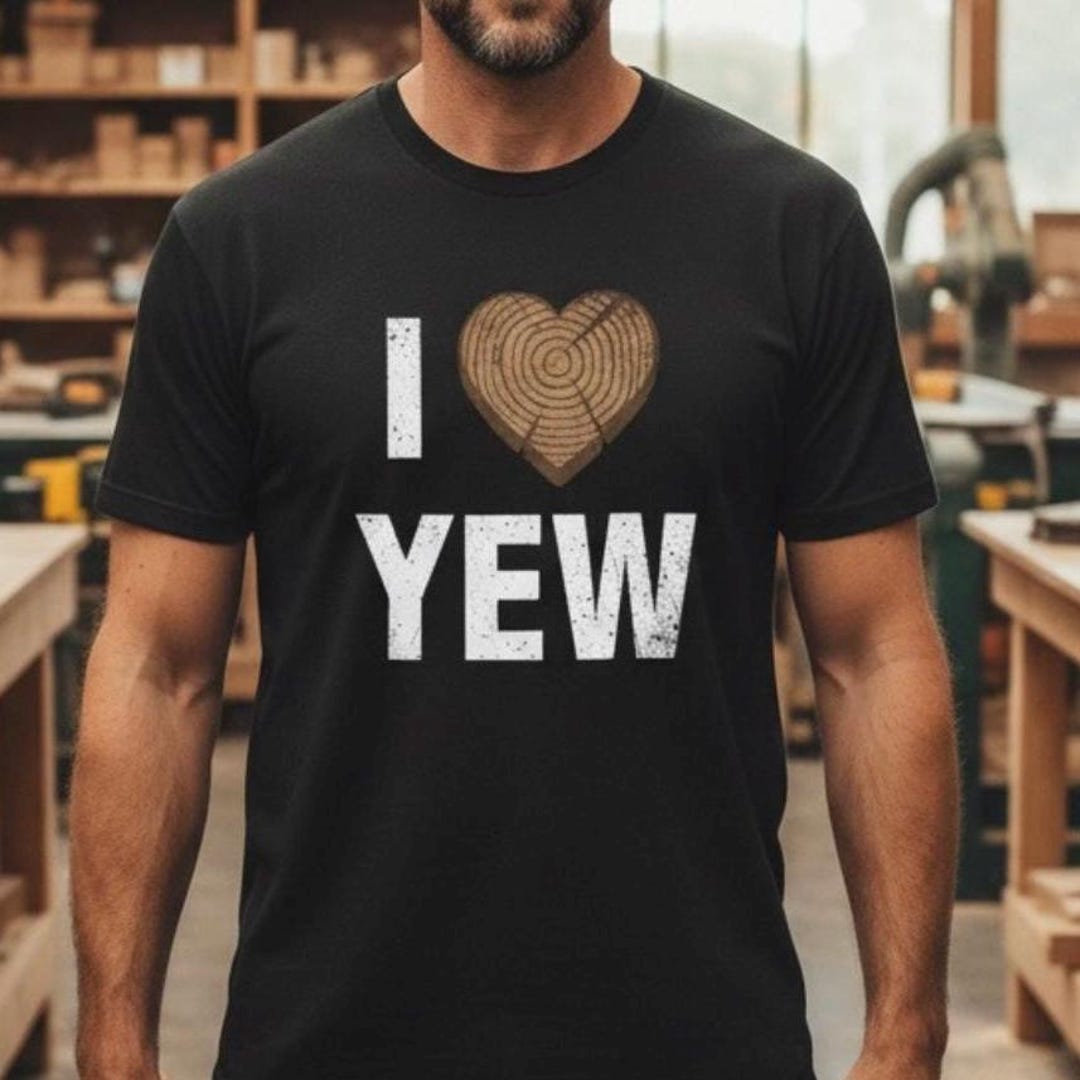 Funny Carpenter Shirt: I Love Yew - Nature Lover Unisex Tee - Etsy