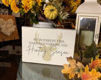 We Interrupt This Marriage to Bring You Hunting Season, - Etsy