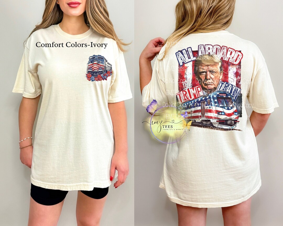 All Aboard the Trump Train | Comfort Colors | Trending | Donald Trump ...