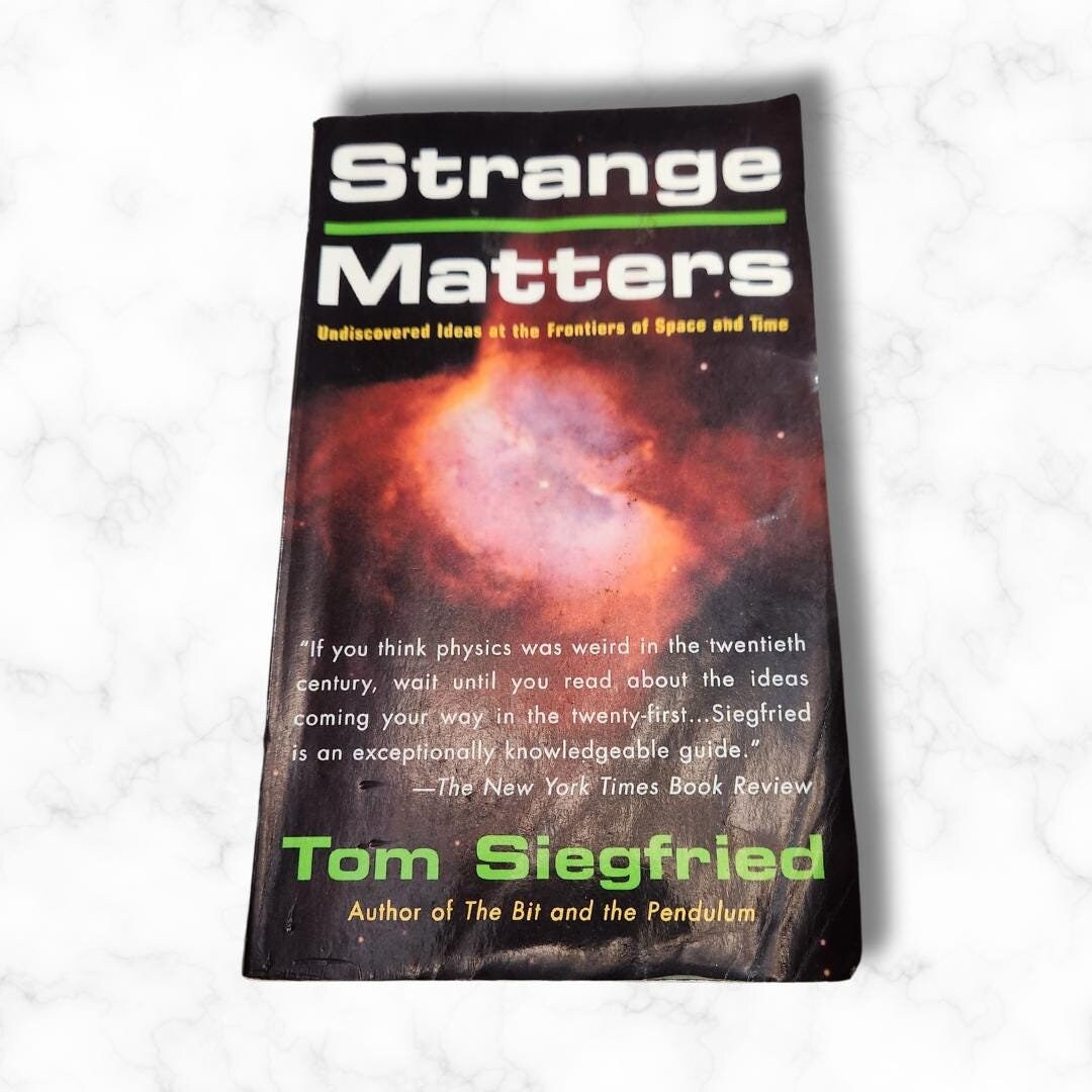 Strange Matters: Undiscovered Ideas at the Frontiers of Space and Time ...