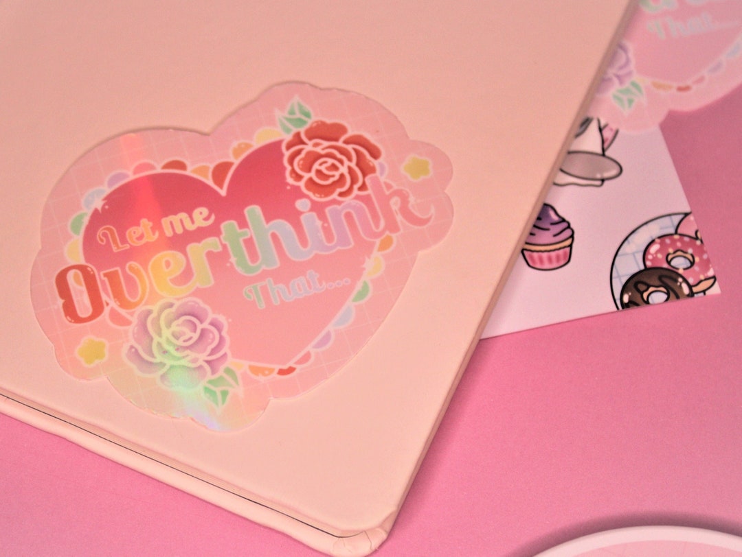 Kawaii Pink Heart Sticker for Overthinkers - Let Me Overthink That ...