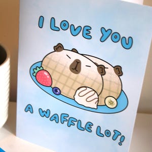 Cute Capybara Birthday Card - Capybara Waffles - I Love You A Waffle ...