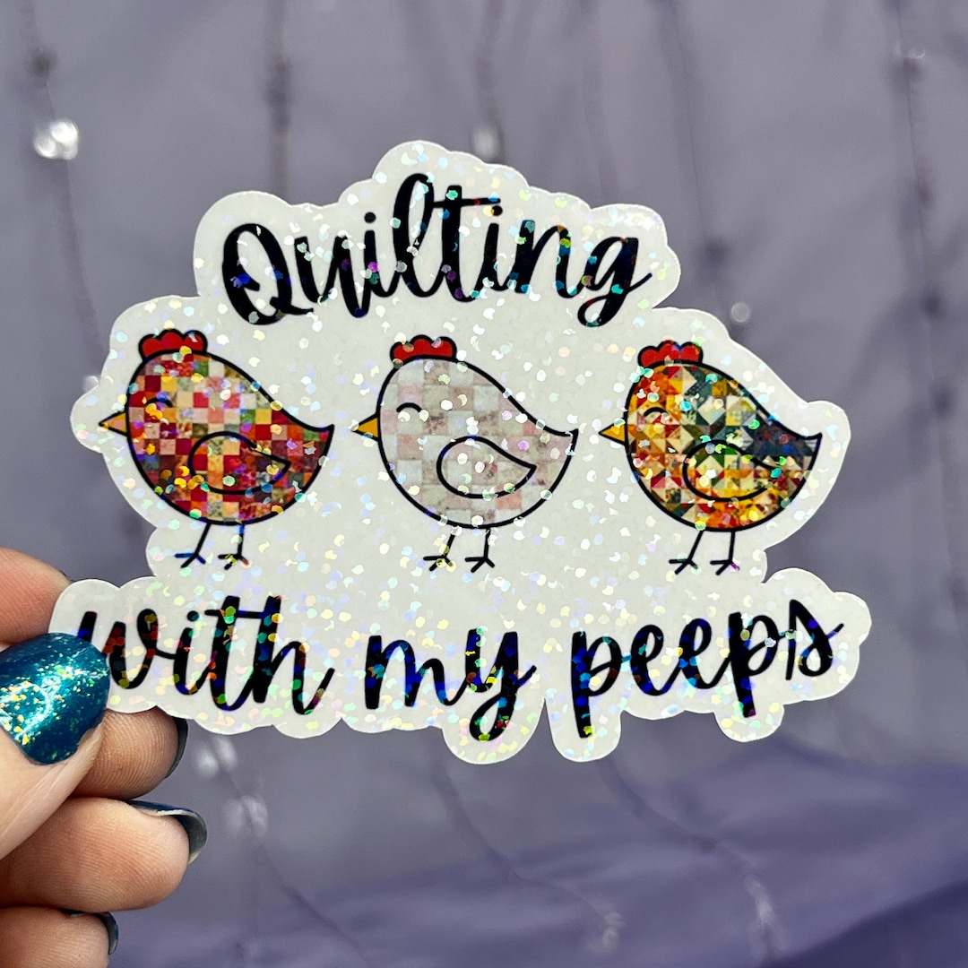 Quilting With My Peeps Sparkly Holographic Quilting Sticker Sewing ...