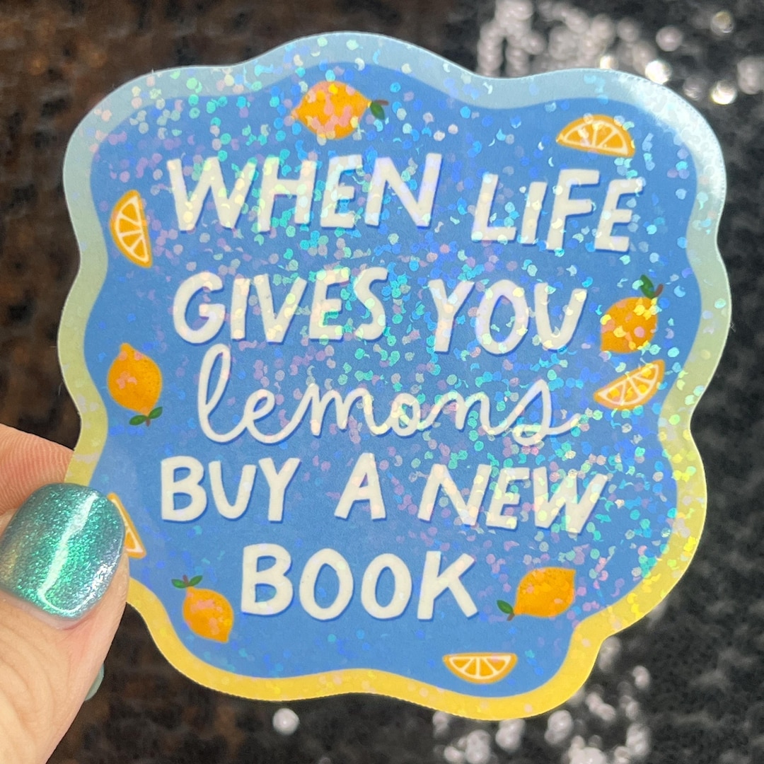 When Life Gives You Lemons Buy A Book Sparkly Sticker Holographic Book ...