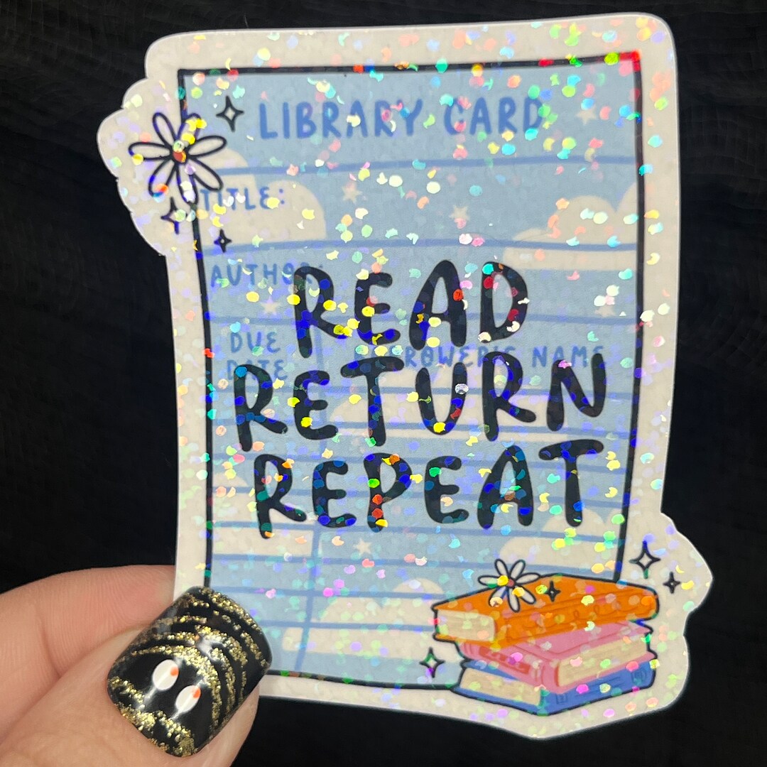 Library Card Read Return Repeat Sparkly Holographic Sticker Decal ...