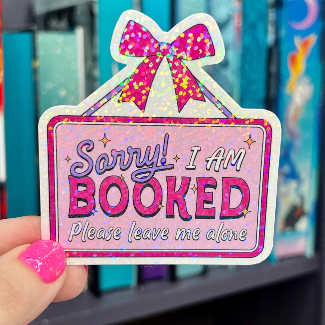 Sorry I'm Booked Sticker Holographic Book Lover Sparkly Decal, Spicy ...