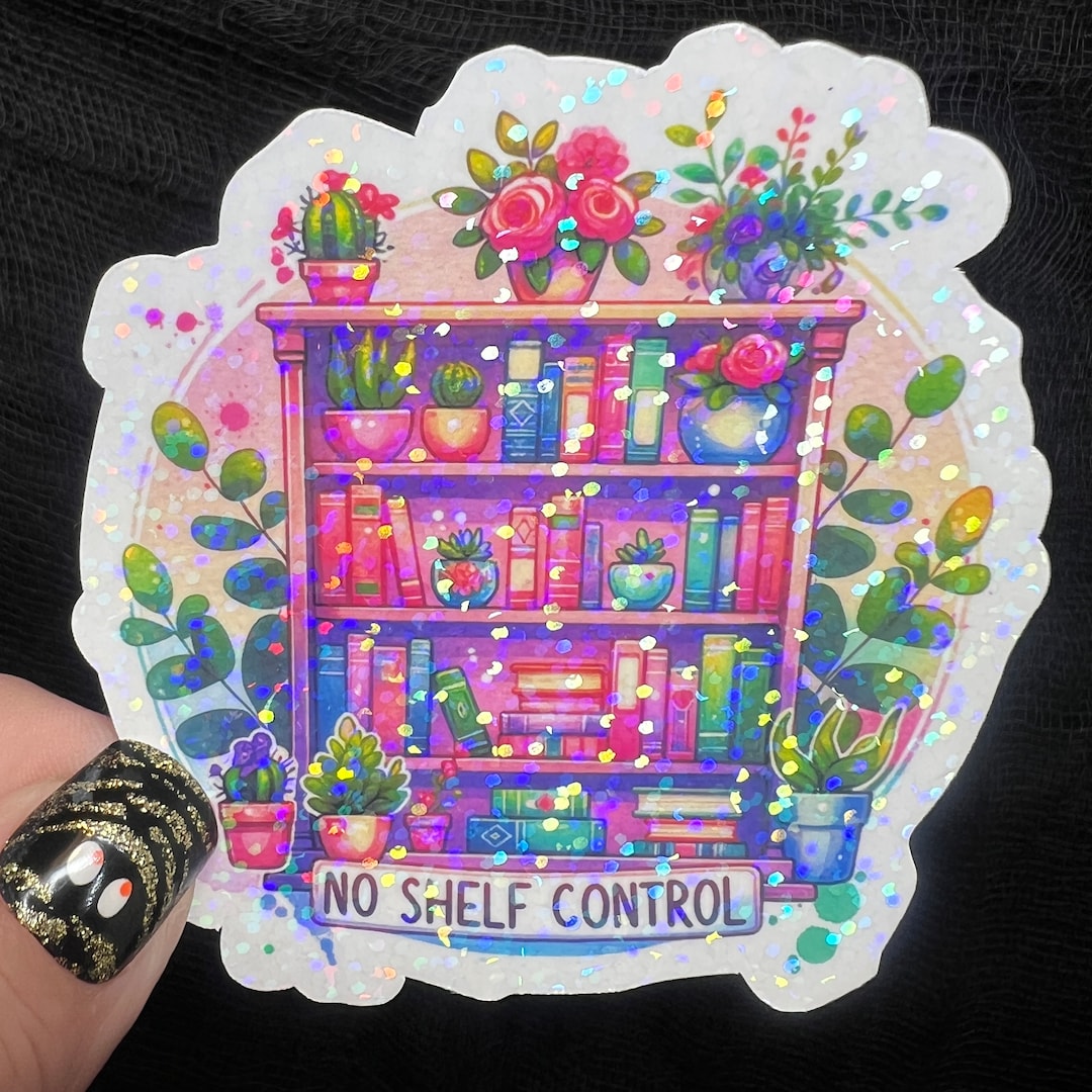 No Shelf Control Bookshelf Sparkly Holographic Sticker Decal, Spicy ...