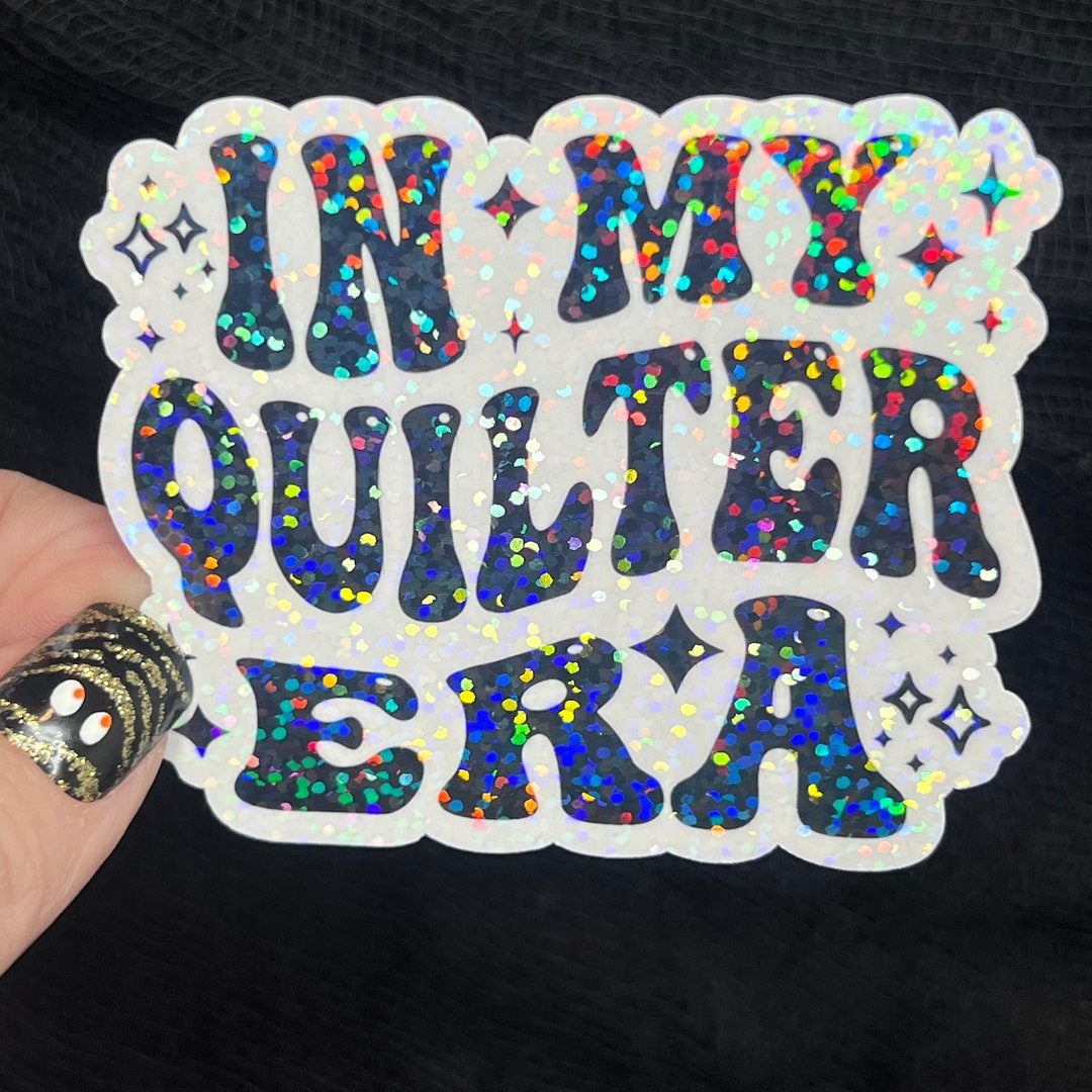 In My Quilter Era Sparkly Holographic Quilting Sticker Sewing ...