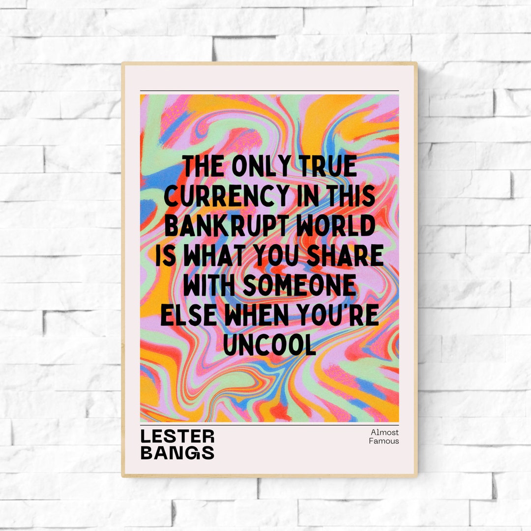 Lester Bangs Uncool Real Currency Almost Famous Quote Cameron Crowe ...