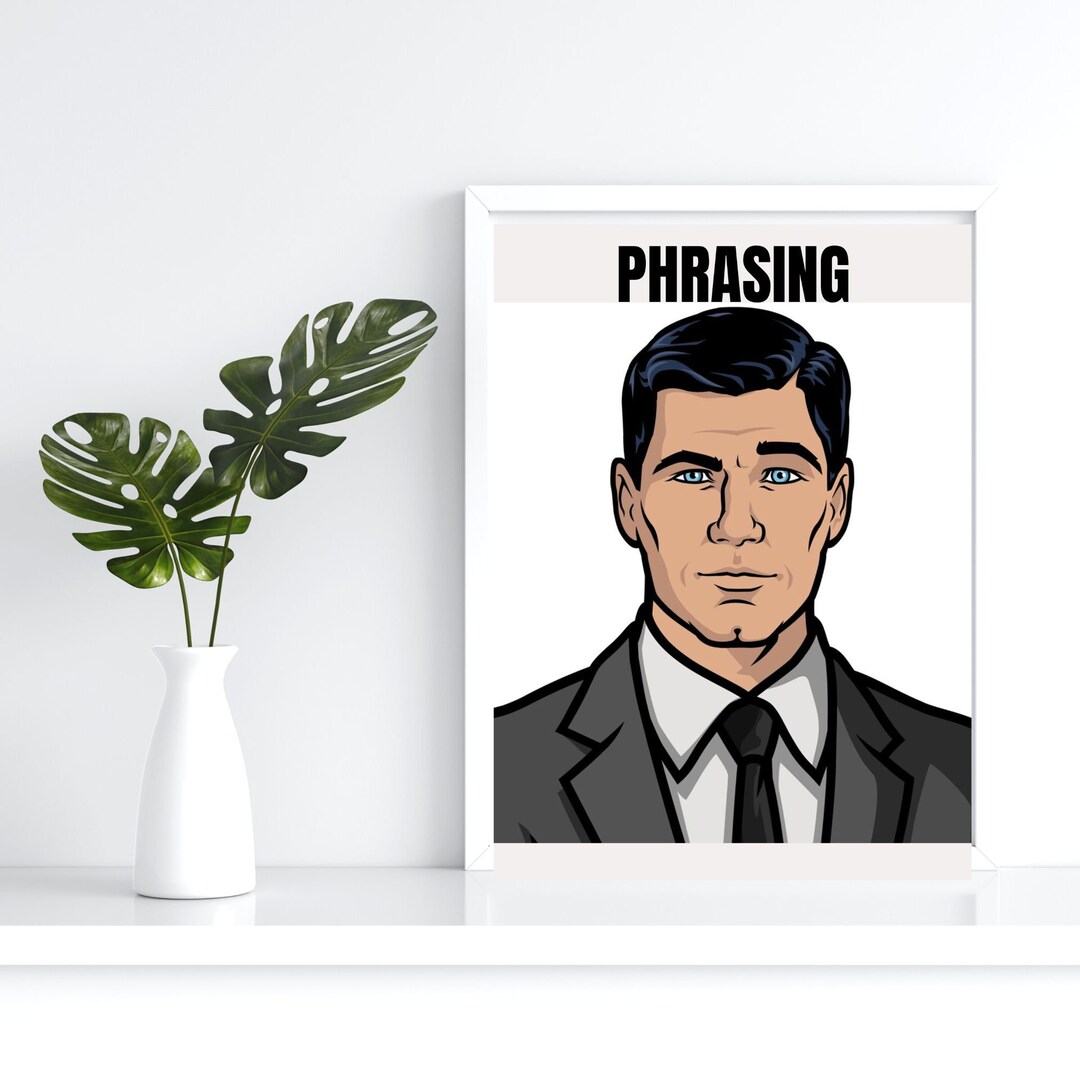 Phrasing Archer Quote Poster. Sterling Archer Wall Art. Best Archer ...