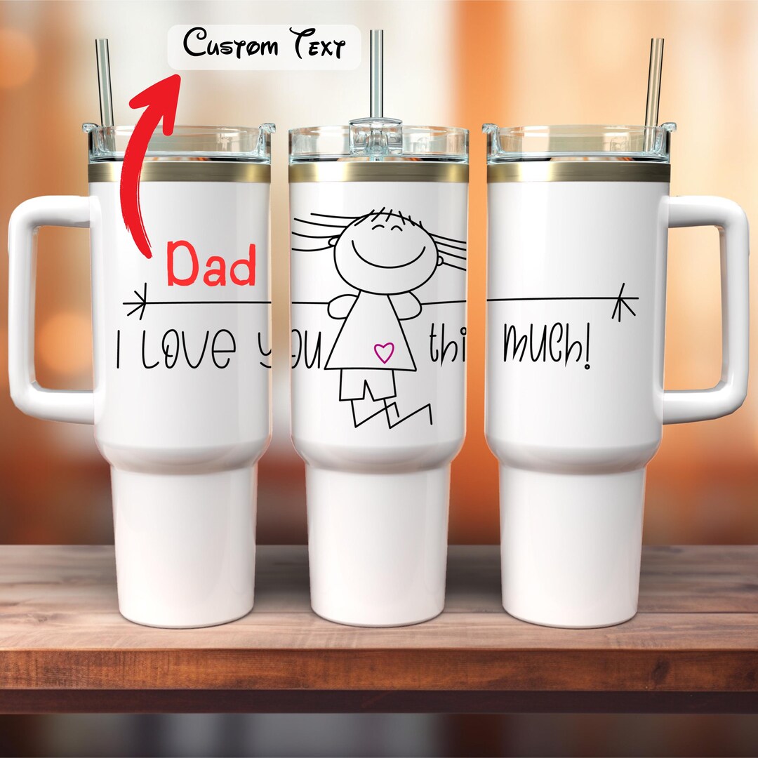 Dad 40oz Tumbler, I Love You This Much Daddy Tumbler, Custom Father ...