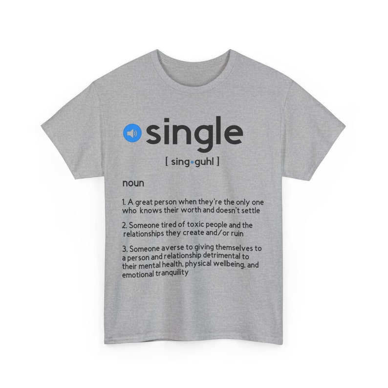 Single T-shirt Single Definition T-shirt Self-worth T-shirt Funny ...