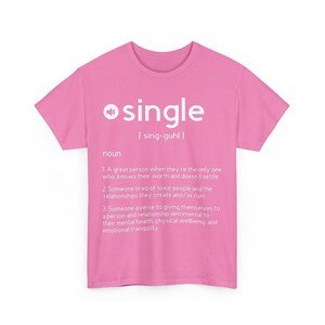 Single T-shirt Single Definition T-shirt Self-worth T-shirt Funny ...