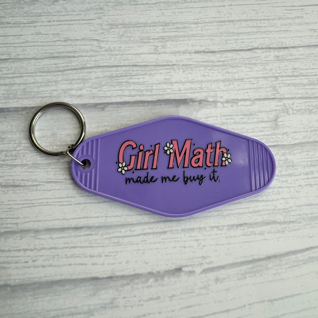 Girl Math Makes Me Buy It Keychain / Funny Motel Key Tag / Gift for ...