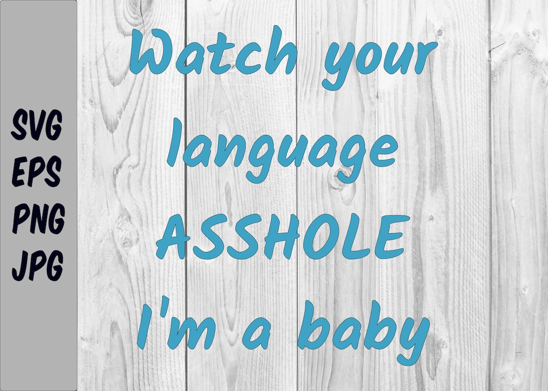 Watch Your Language | Digital SVG - EPS - PNG - Jpg File | Instant ...