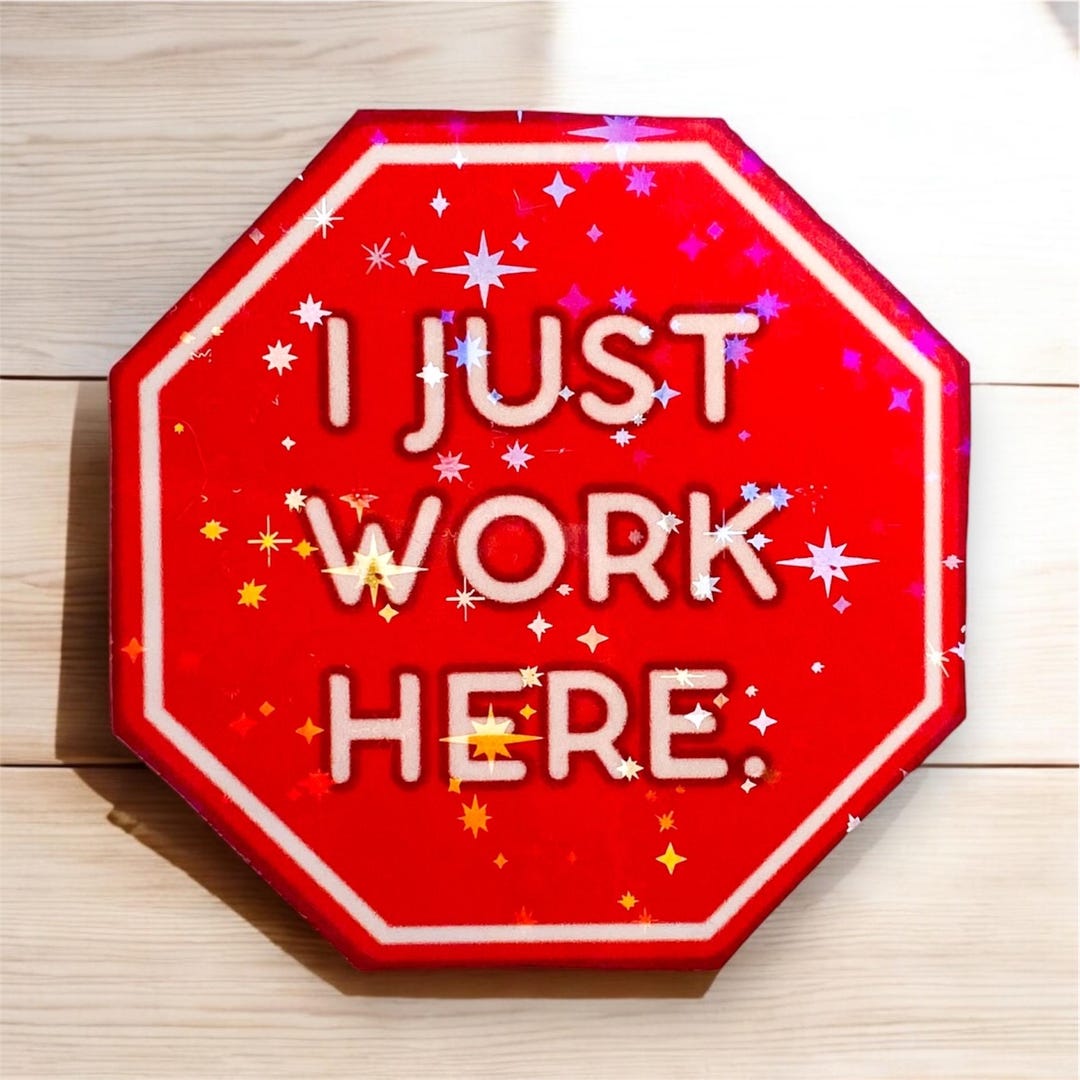 I Just Work Here Sticker | Funny Stickers, Meme Stickers, Funny Meme ...