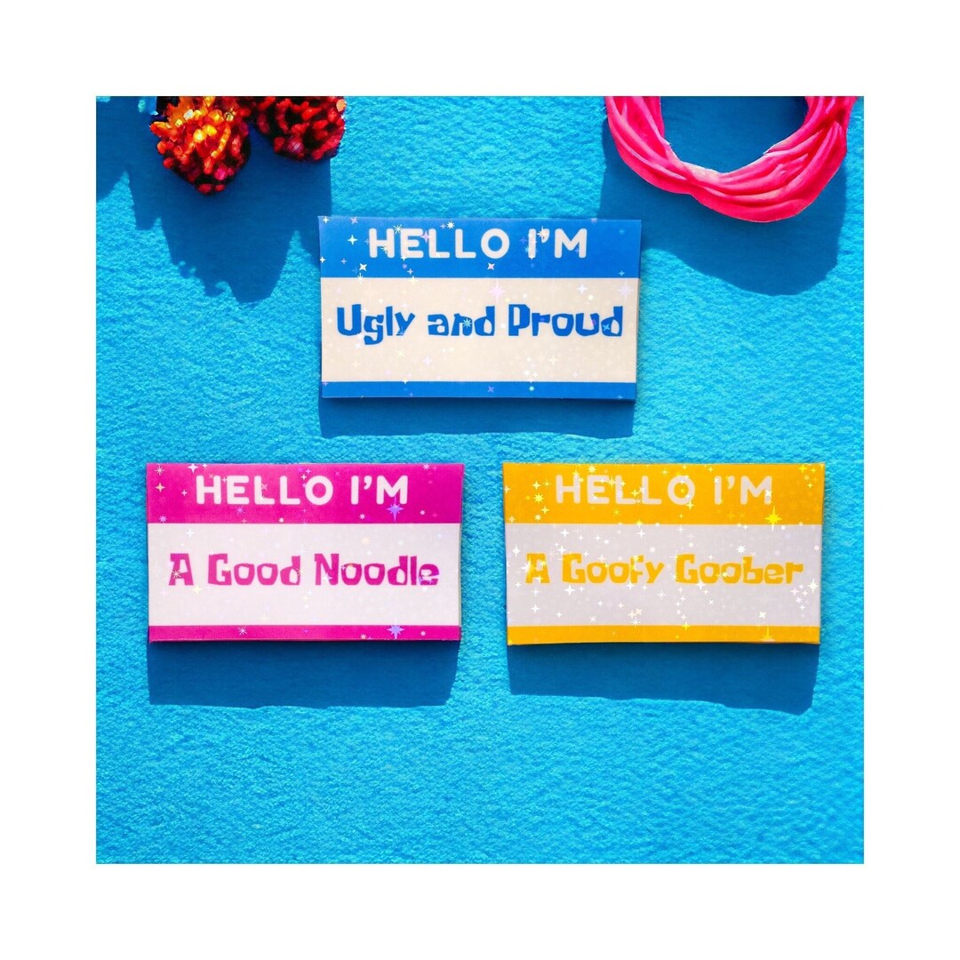 Ugly and Proud Sticker, Good Noodle Sticker, Goofy Goober Sticker Funny ...