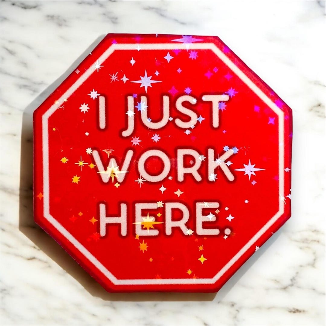 I Just Work Here Magnet | Funny Magnets, Meme Magnets, Meme Gifts, Work ...