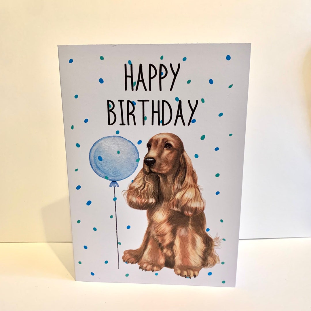 Cocker Spaniel Birthday Card, Happy Birthday Dog Card, Card From the ...