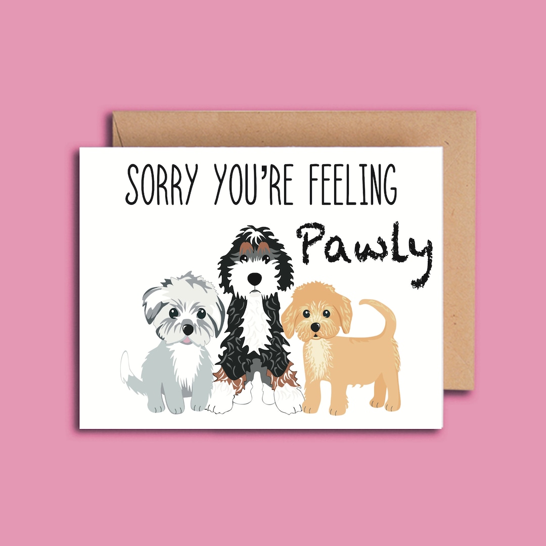 Get Well Soon Card Sorry Youre Feeling Pawly Card Dog Card - Etsy
