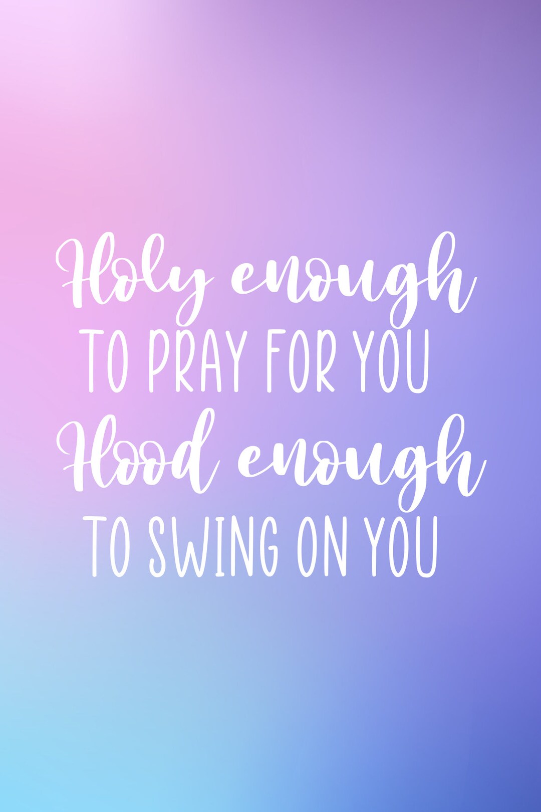 Holy Enough to Pray for You, Hood Enough to Swing on You, Vinyl Decal ...
