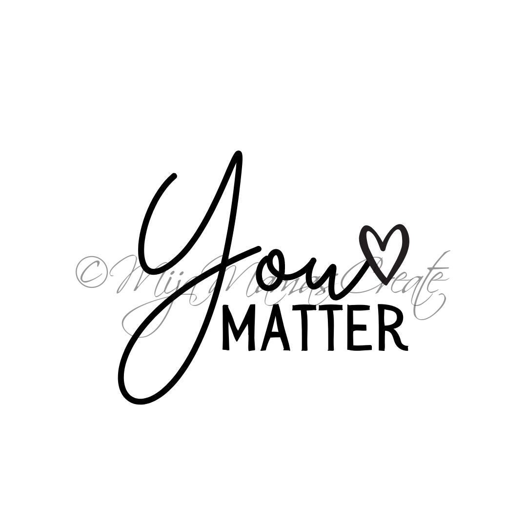 You Matter SVG - Etsy
