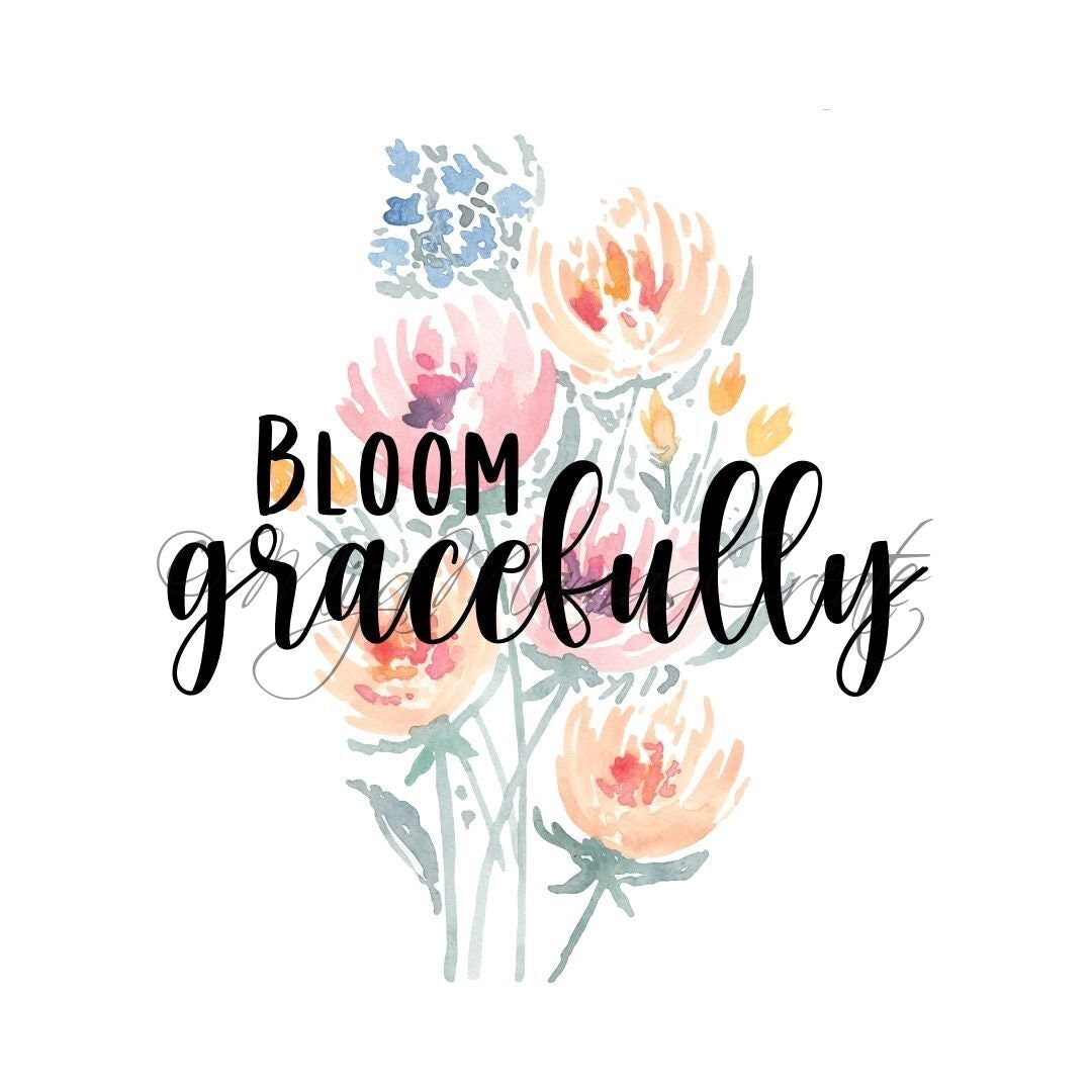 Bloom Gracefully PNG - Etsy