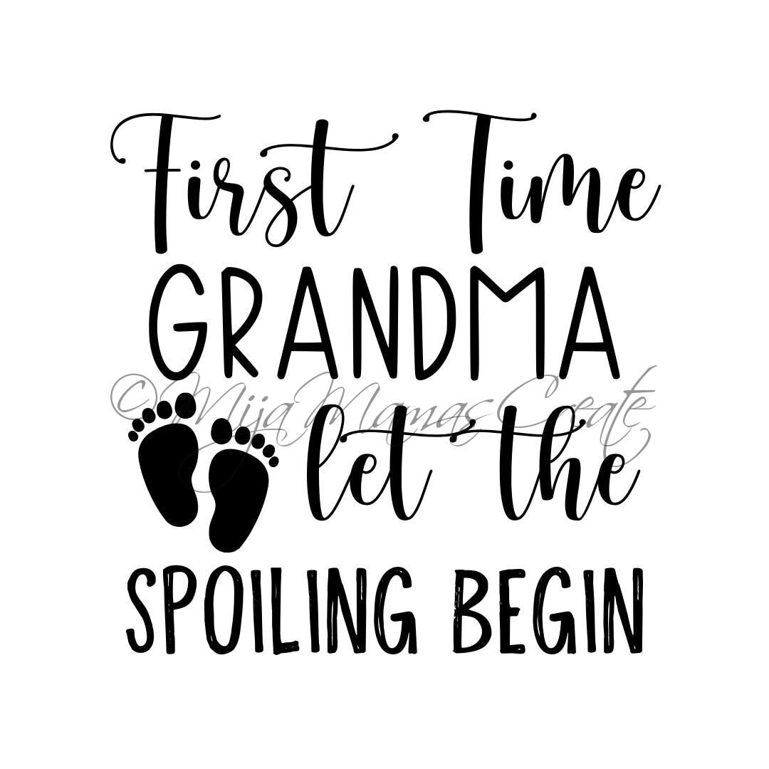 First Time Grandma, Let the Spoiling Begin, SVG - Etsy