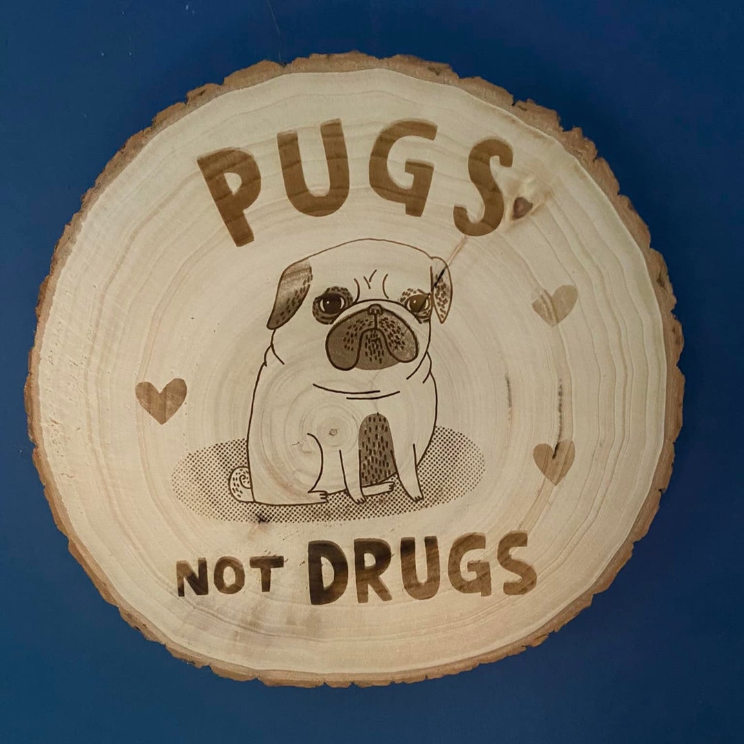 Pugs Not Drugs- Wooden Sign - Etsy
