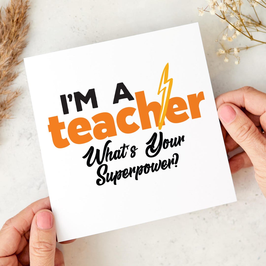 Funny Teacher Card I'm a Teacher What's Your Superpower Thank You ...