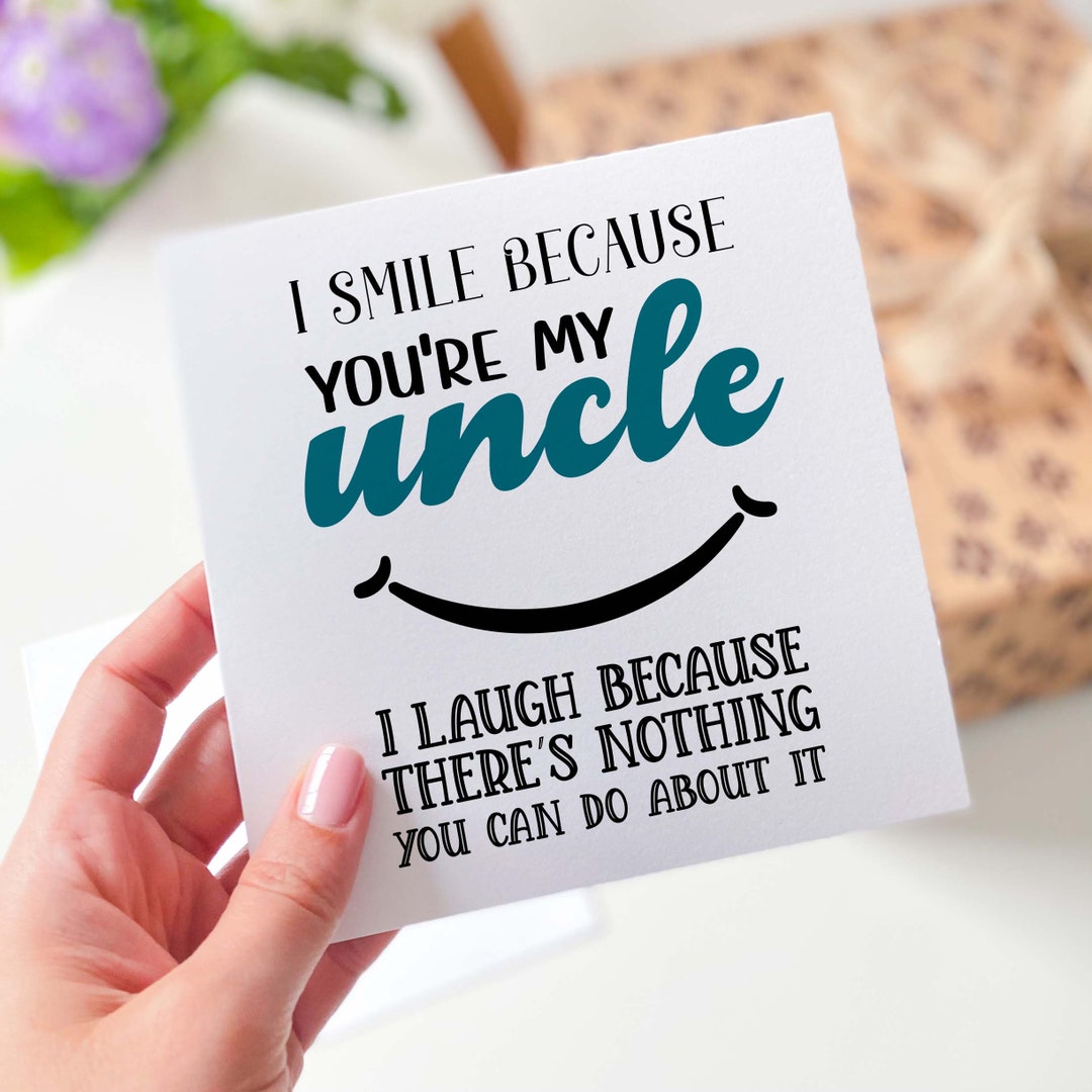 Funny Uncle Card: I Smile Because You're My Uncle - Etsy