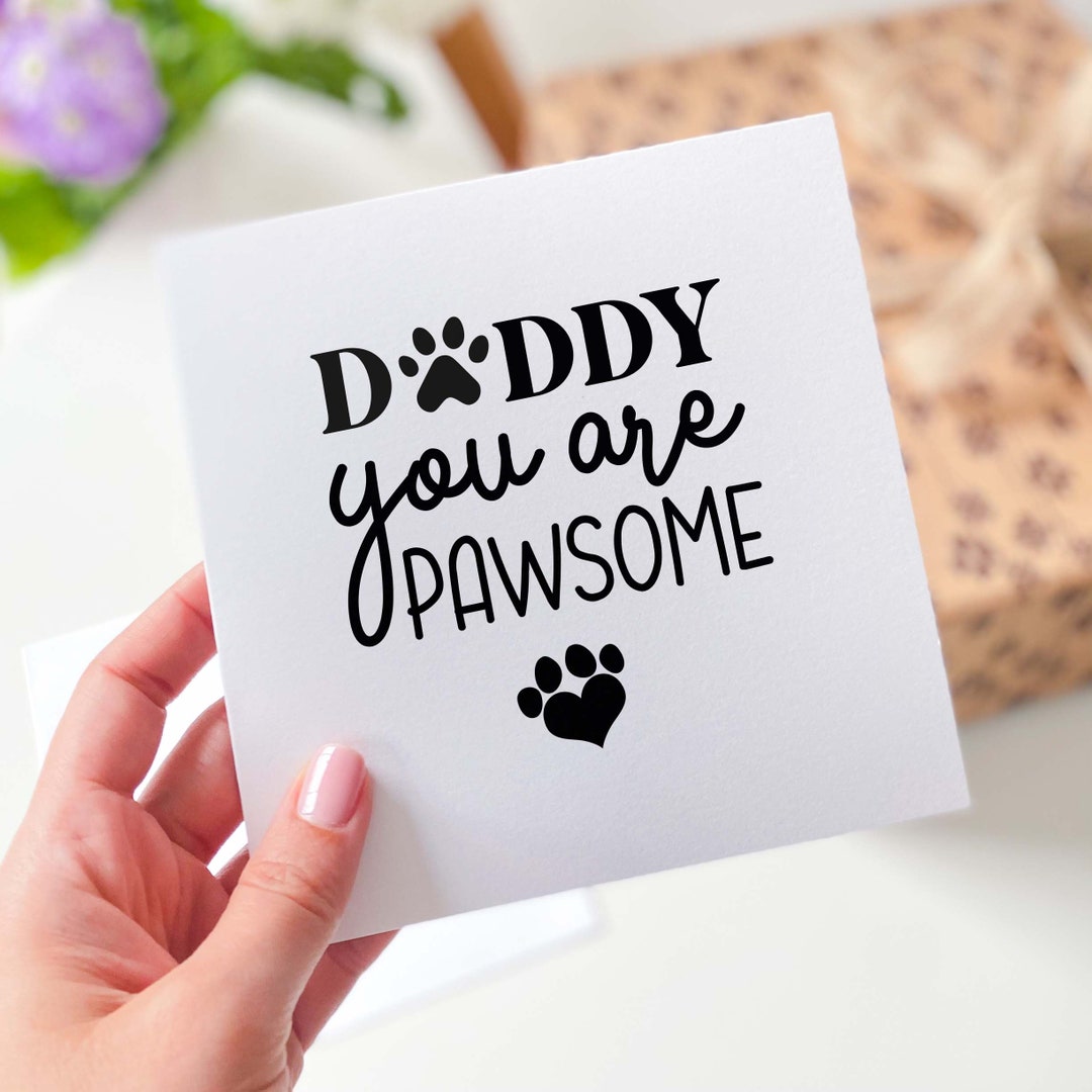 Card for Dog Owner Dad Daddy You Are Pawsome Daddy's Birthday Gift Card ...