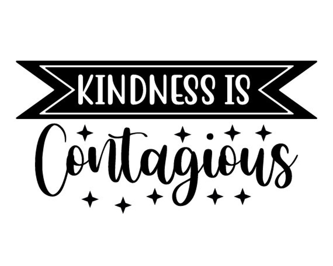 Kindness Svg, Kindness is Contagious SVG, Svg Files for Cricut ...