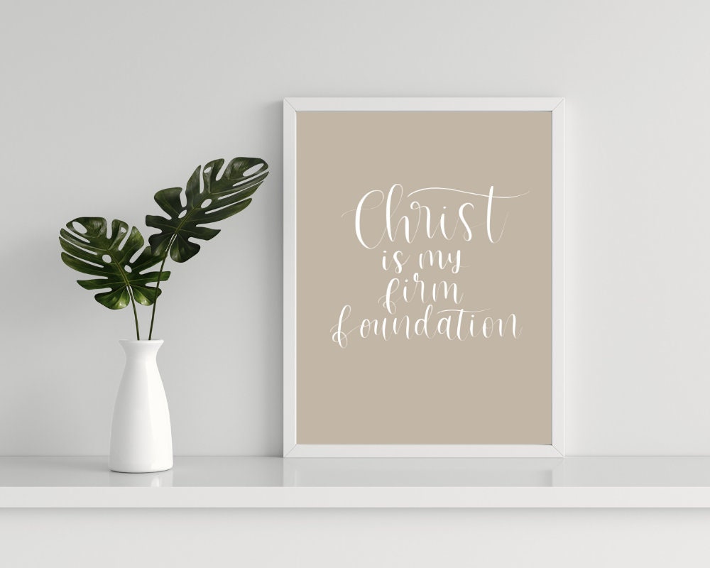 Christ is My Firm Foundation Printable Digital Download Print ...