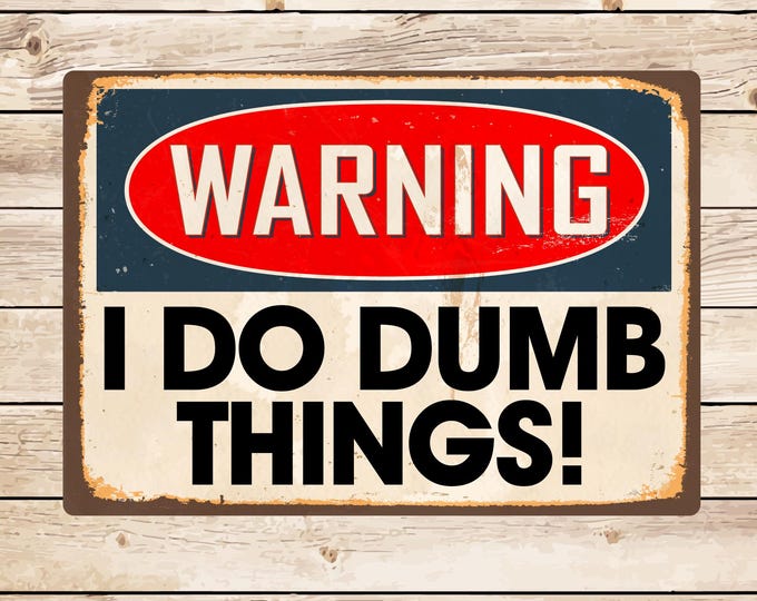 Metal Warning Sign, Do Not Dumb Here, No Dumb Area, Funny Sarcastic ...