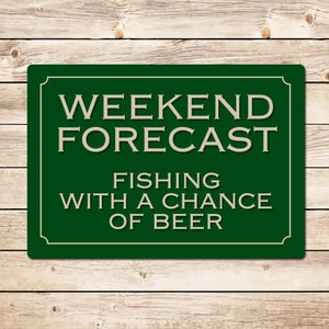 Weekend Forecast Fishing With A Chance of Beer Funny Metal Fishing Sign ...