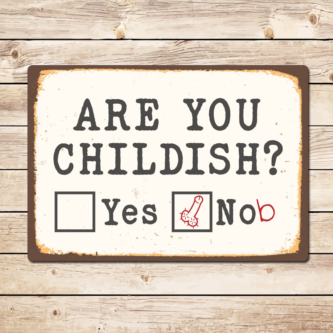 Funny Sign: Are You Childish? - Man Cave Decor - Etsy