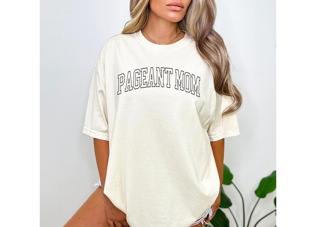 Pageant Mom Shirt Comfort Colors®, Pageant Mom Gift, Pageant Mom Life ...