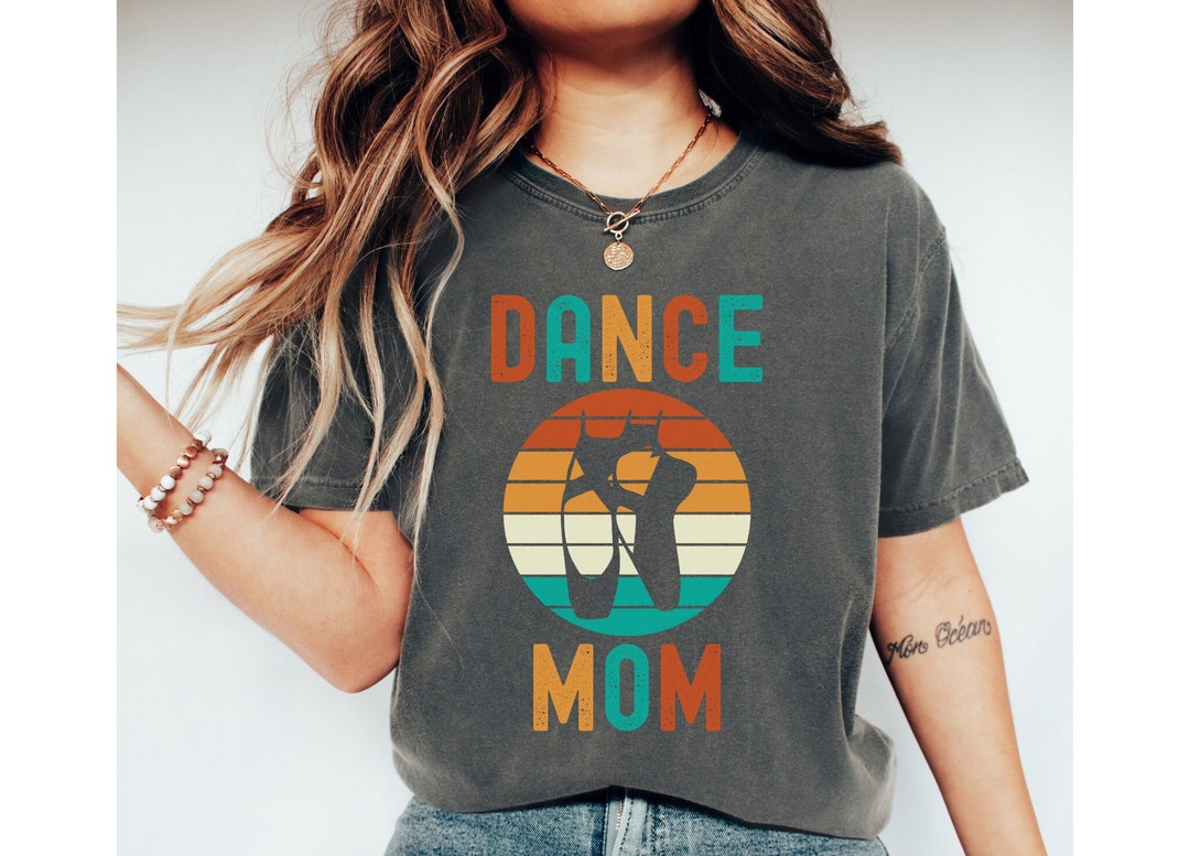 Dance Mom Comfort Colors® Shirt, Retro Dance Shirt, Ballet Mom Shirt ...