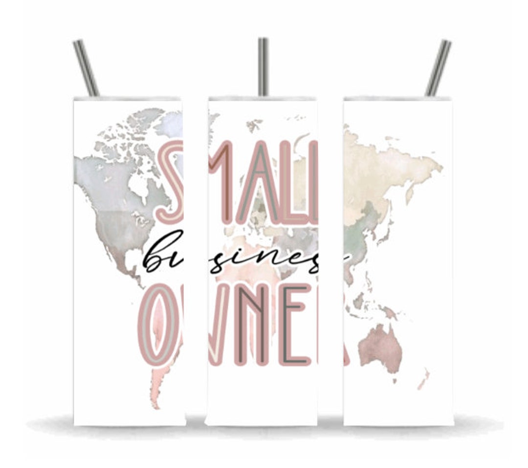 Small Business Owner, Sublimation Designs, 20 Oz Skinny Tumbler ...