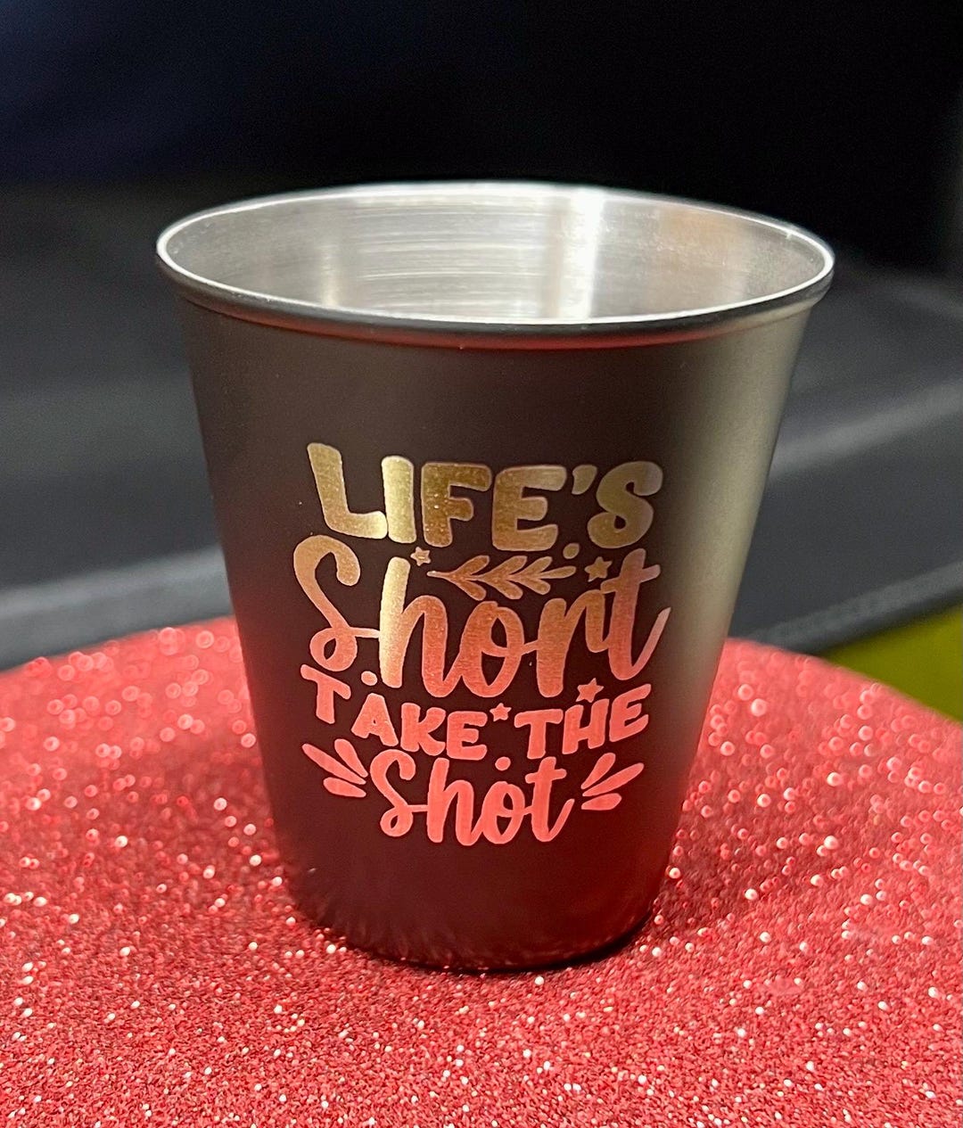 2 Oz Black Stainless Steel Shot Glasses, Life's Short Take the Shot ...