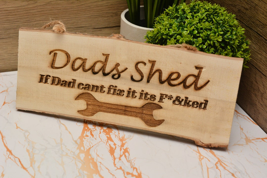 Funny Dad Shed Sign – If Dad Can’t Fix It, It’s Fucked – Rustic Wooden ...