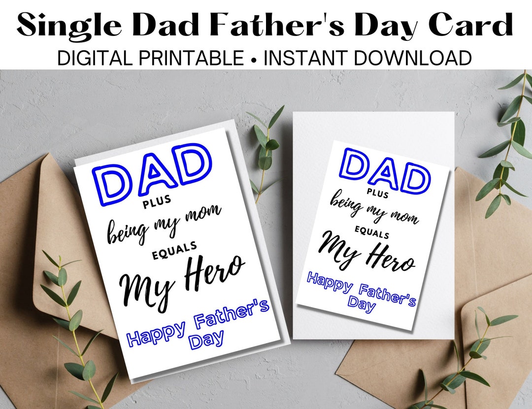 Printable Father's Day Card, Dad Plus Being My Mom Equals My Hero Card ...