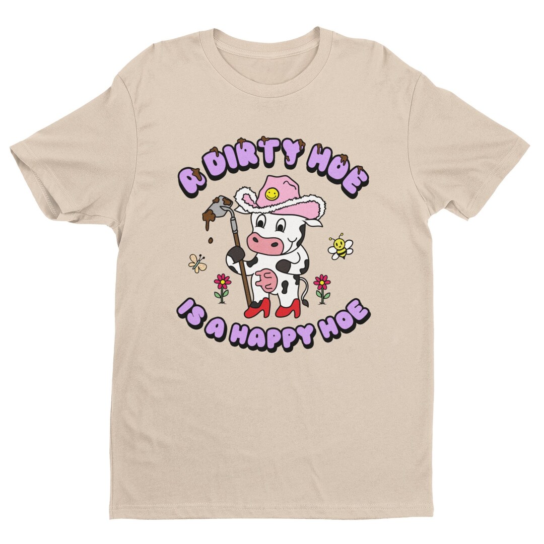 Funny Cow Gardening Shirt: "a Dirty Hoe is a Happy Hoe" Pun - Etsy