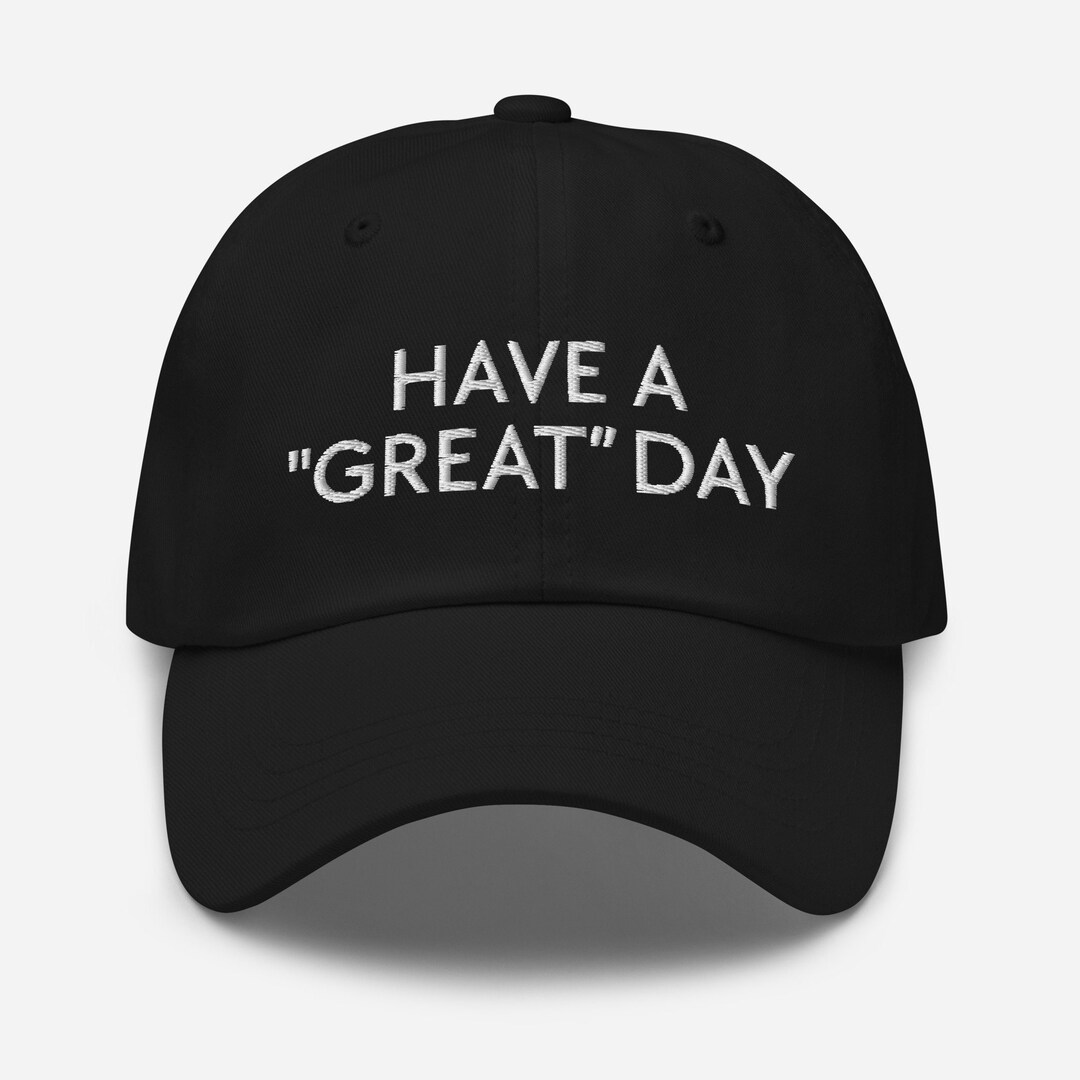 Have A “great” Day, Embroidered Dad Hat, Y2K Hat, Edgy Baseball Cap ...