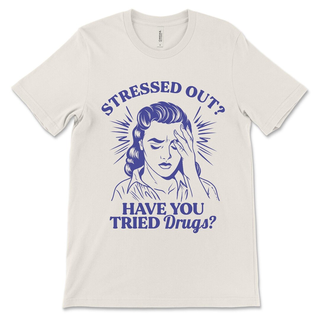 Funny Anxiety Shirt: Stressed Out? Sarcastic Humor Tee - Etsy