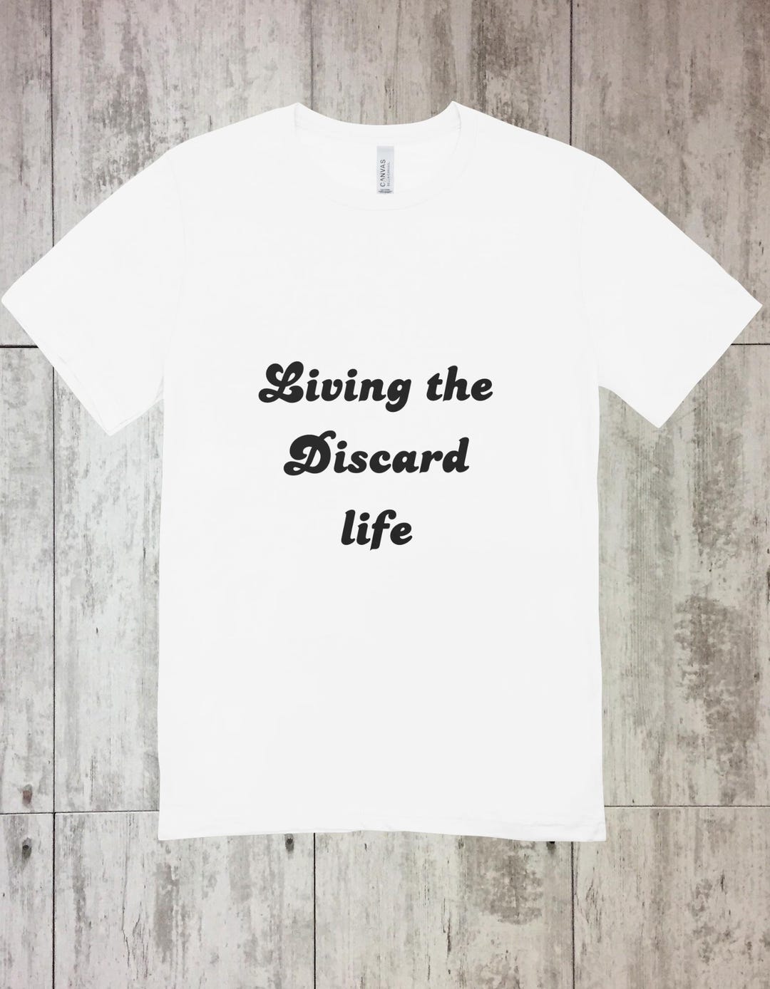 Living the Discard Life Shirt - Etsy