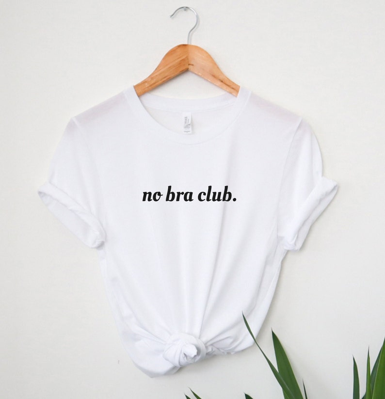No Bra Club T-shirt Braless Shirt No Bra Club Shirt - Etsy